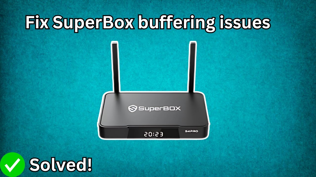 SuperBox buffering issues (Quick fix) - YouTube
