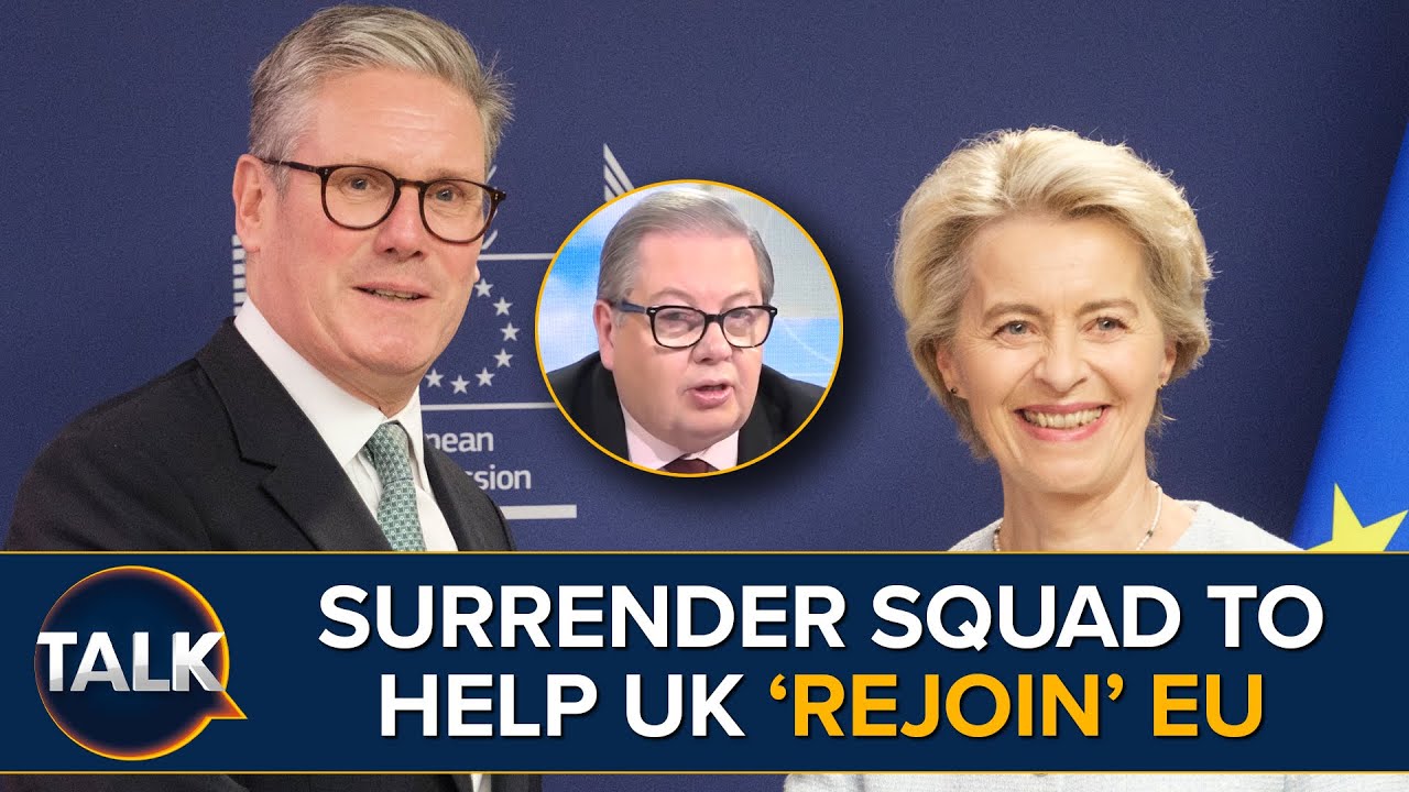 Keir Starmer's 'PLOT' To Secretly Rejoin EU Via 'Surrender Squad' - YouTube