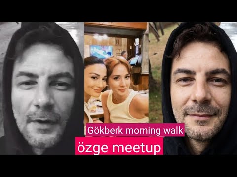 Gökberk demirci Morning Walk !Özge yagiz Meet Up
