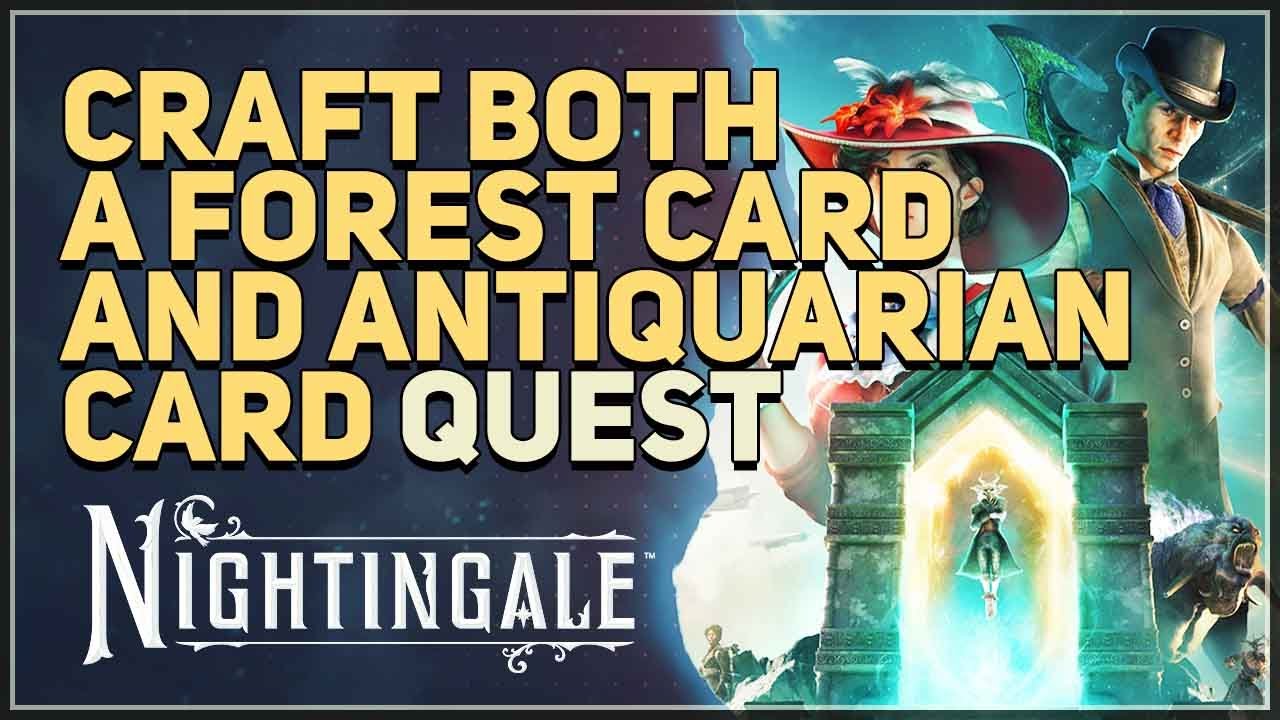 Craft both a Forest Card and Antiquarian Card and Traverse a Fae Portal ...