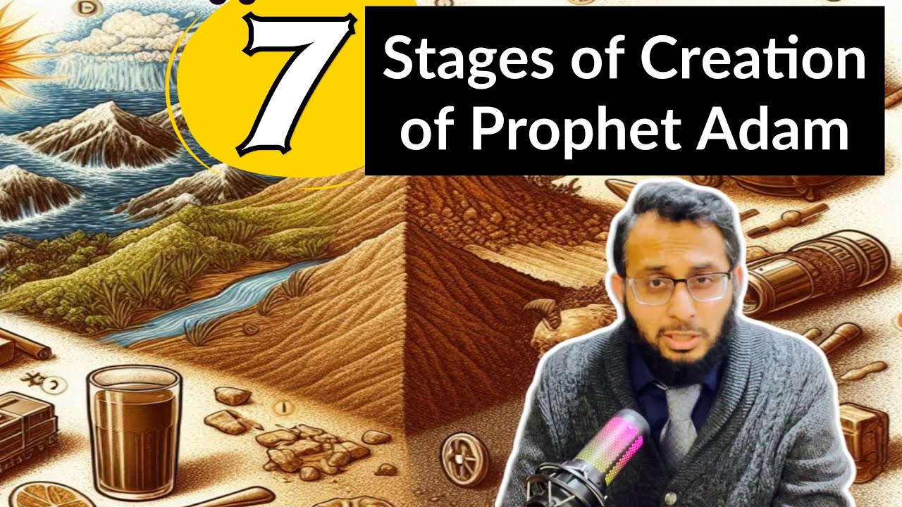 7 Stages of Creation of Prophet Adam in Quran #prophetadam - YouTube
