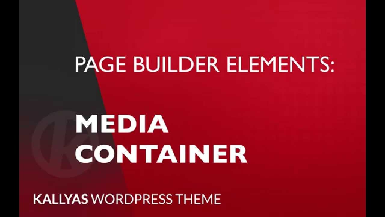 Media Container (Page Builder Element in Kallyas WordPress theme v4.0 ...