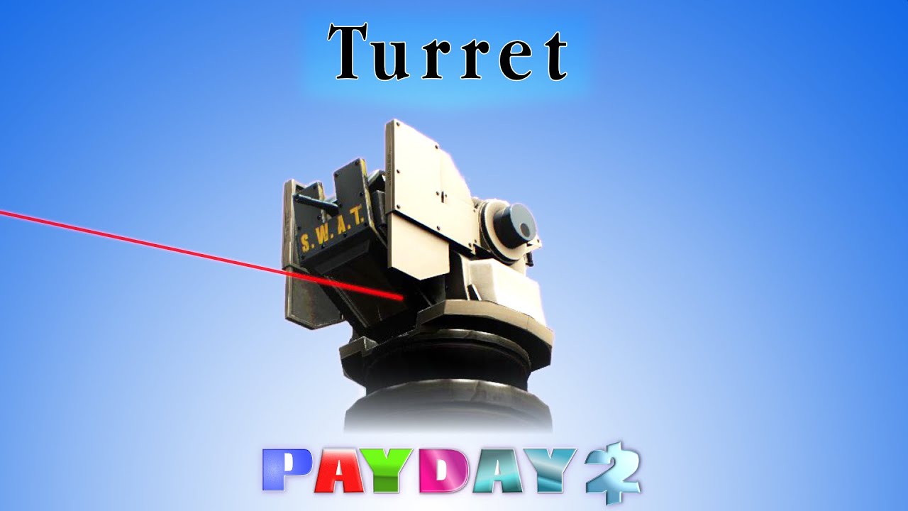 PAYDAY 2 - How to Turret - YouTube