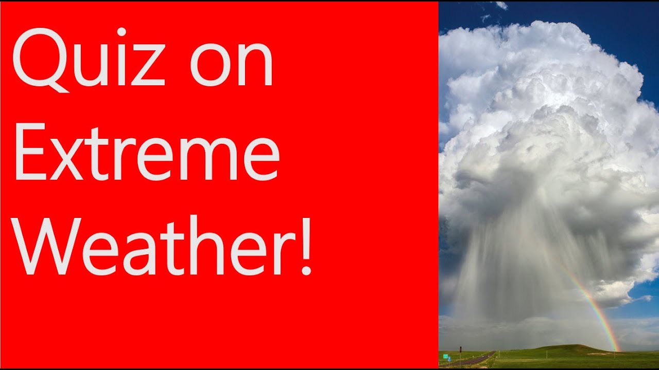 Quiz on Extreme Weather! - YouTube