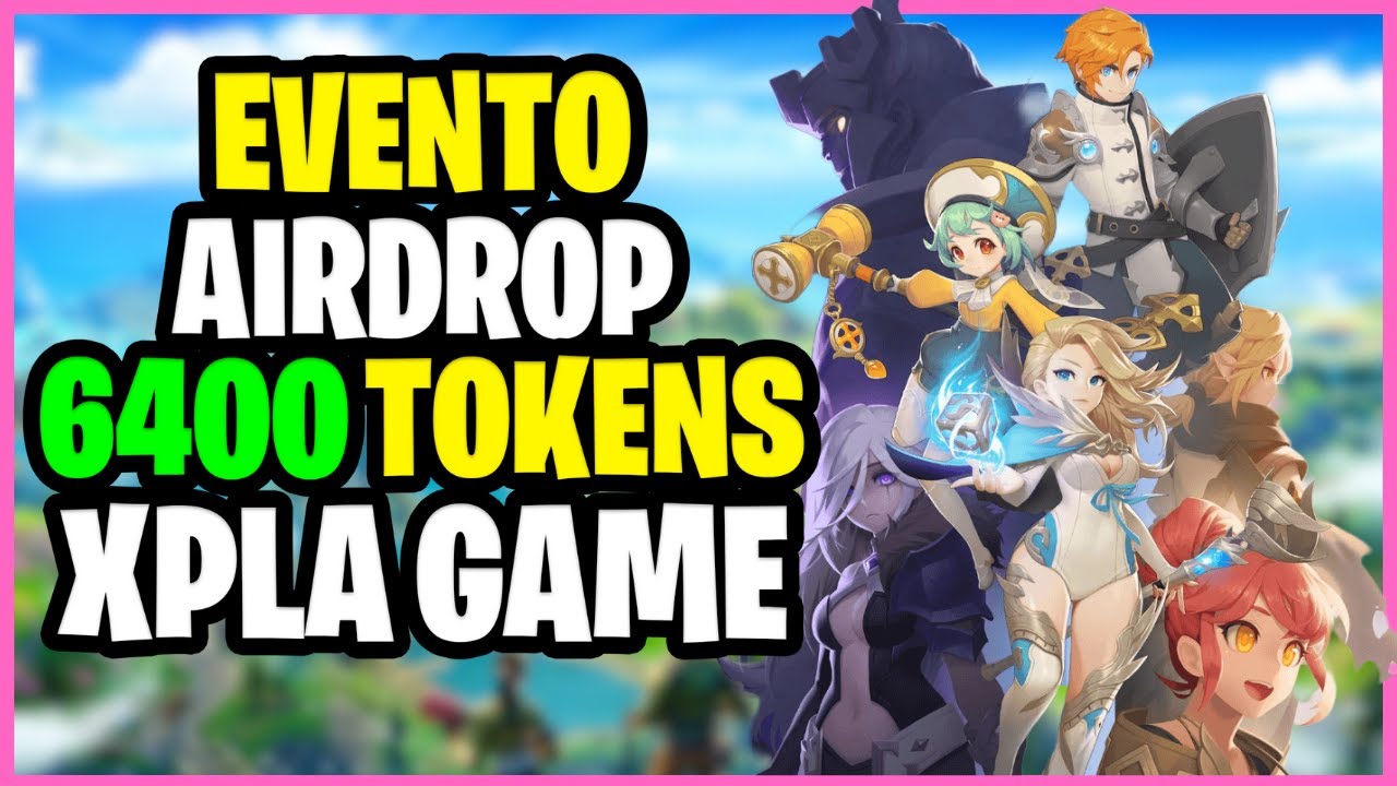 XPLA GAME AIRDROP COM 6,400 TOKENS FACIL DE PARTICIPAR - YouTube