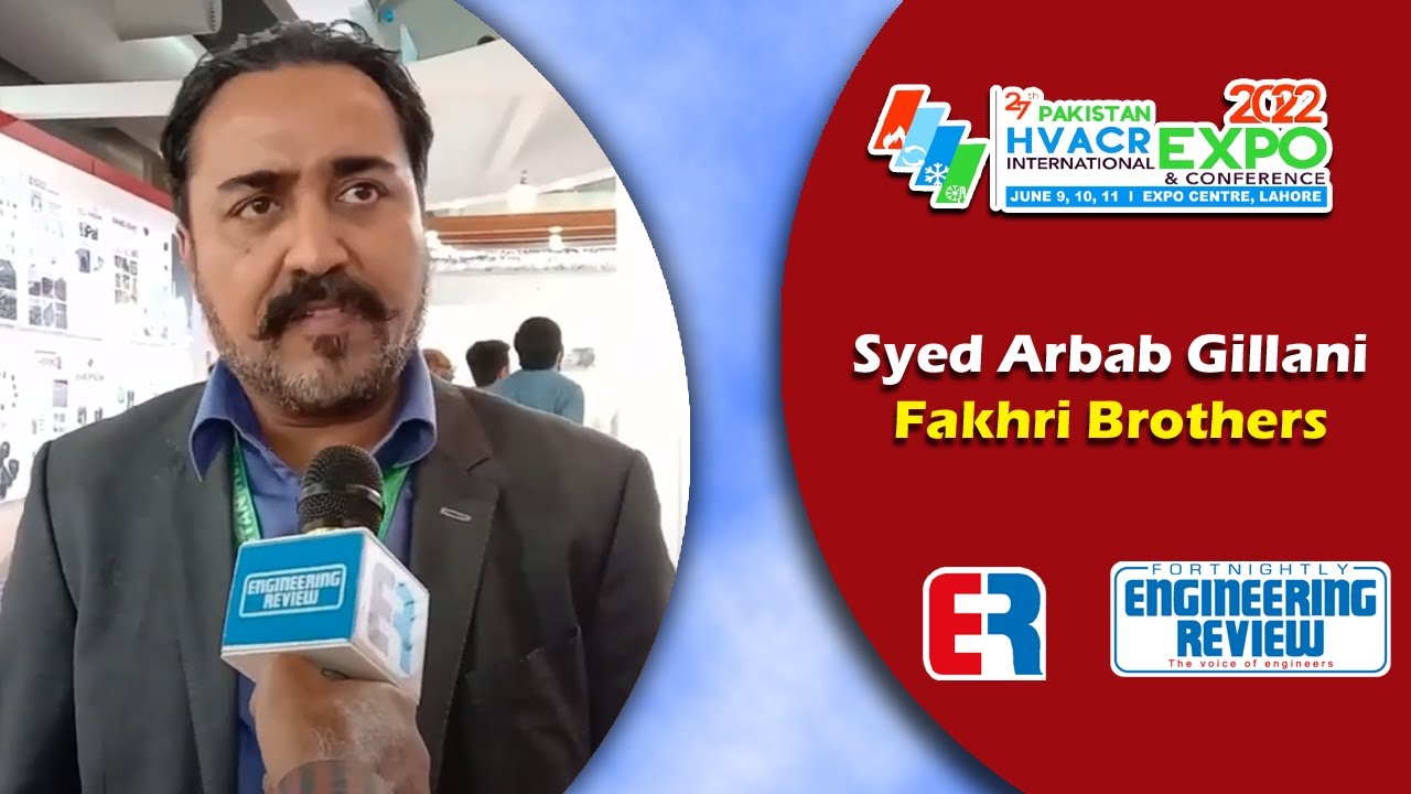 Syed Arbab Gillani | Fakhri Brothers | 27th HVACR Exhibition 2022 ...