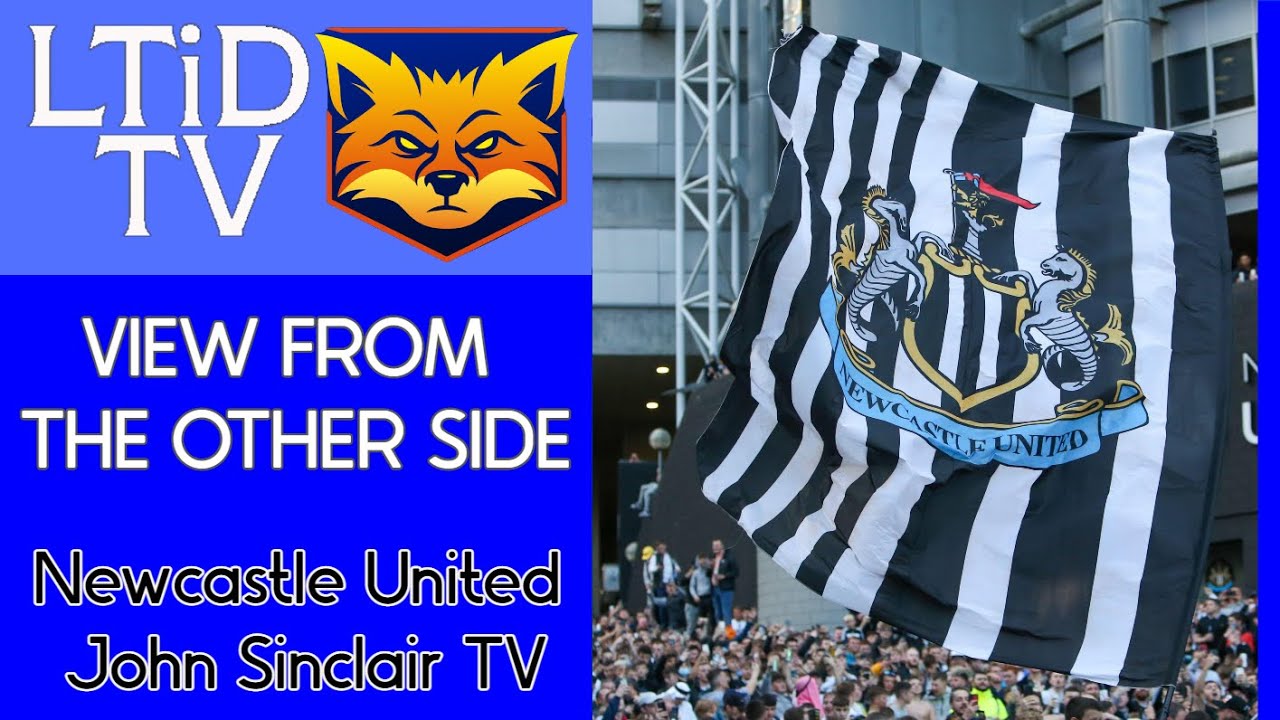 Newcastle United | View from the other side - John Sinclair TV - YouTube