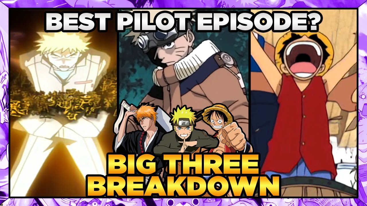 Which Anime Has The Best Pilot Episode? | Big Three Breakdown Episode 1 ...
