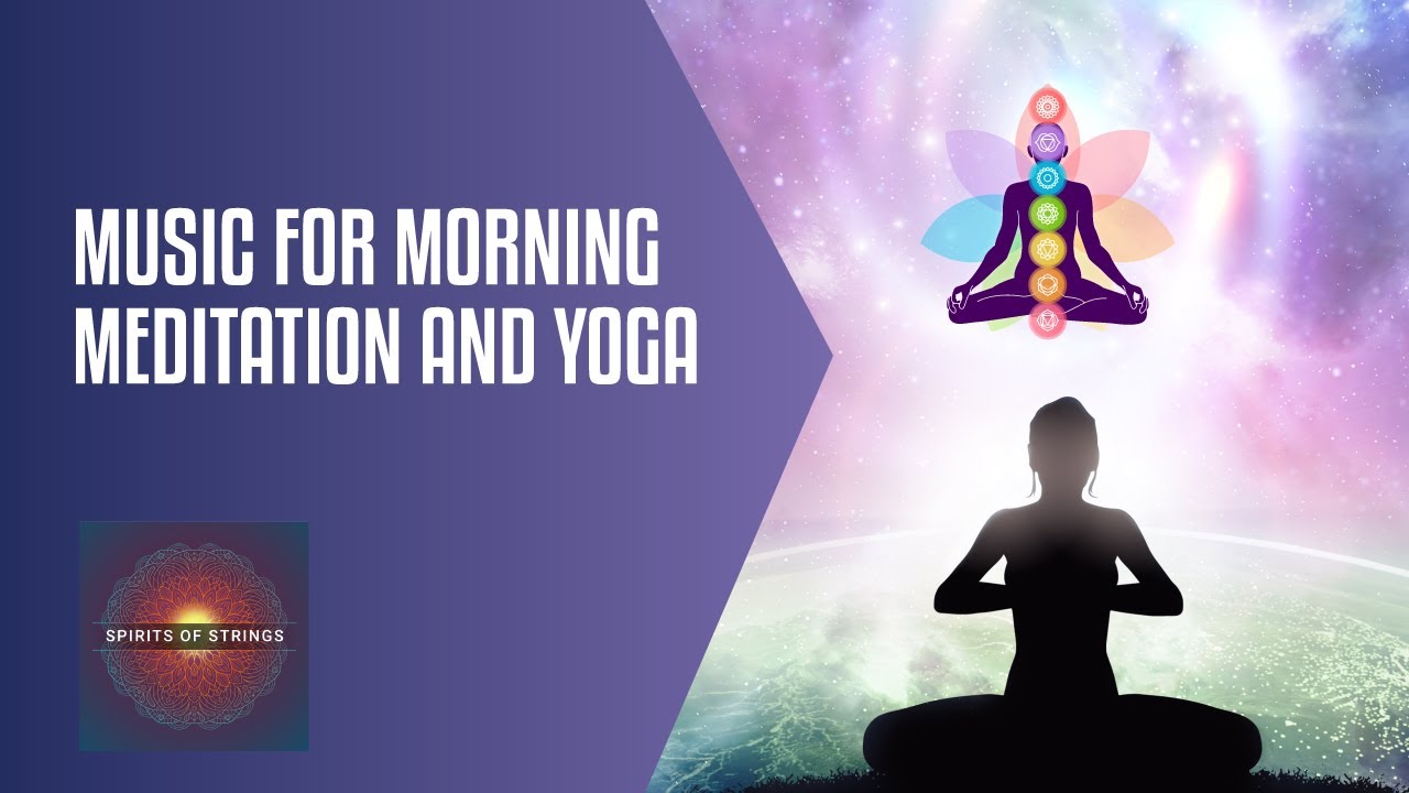 Music for Morning Meditation and Yoga by "Spirits of Strings". - YouTube