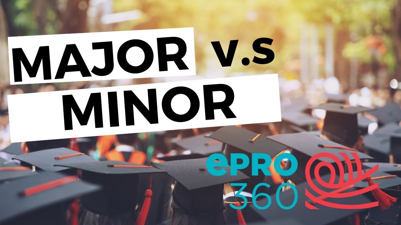 What does it mean to MAJOR OR MINOR in COLLEGE | @epro360studyusa - YouTube