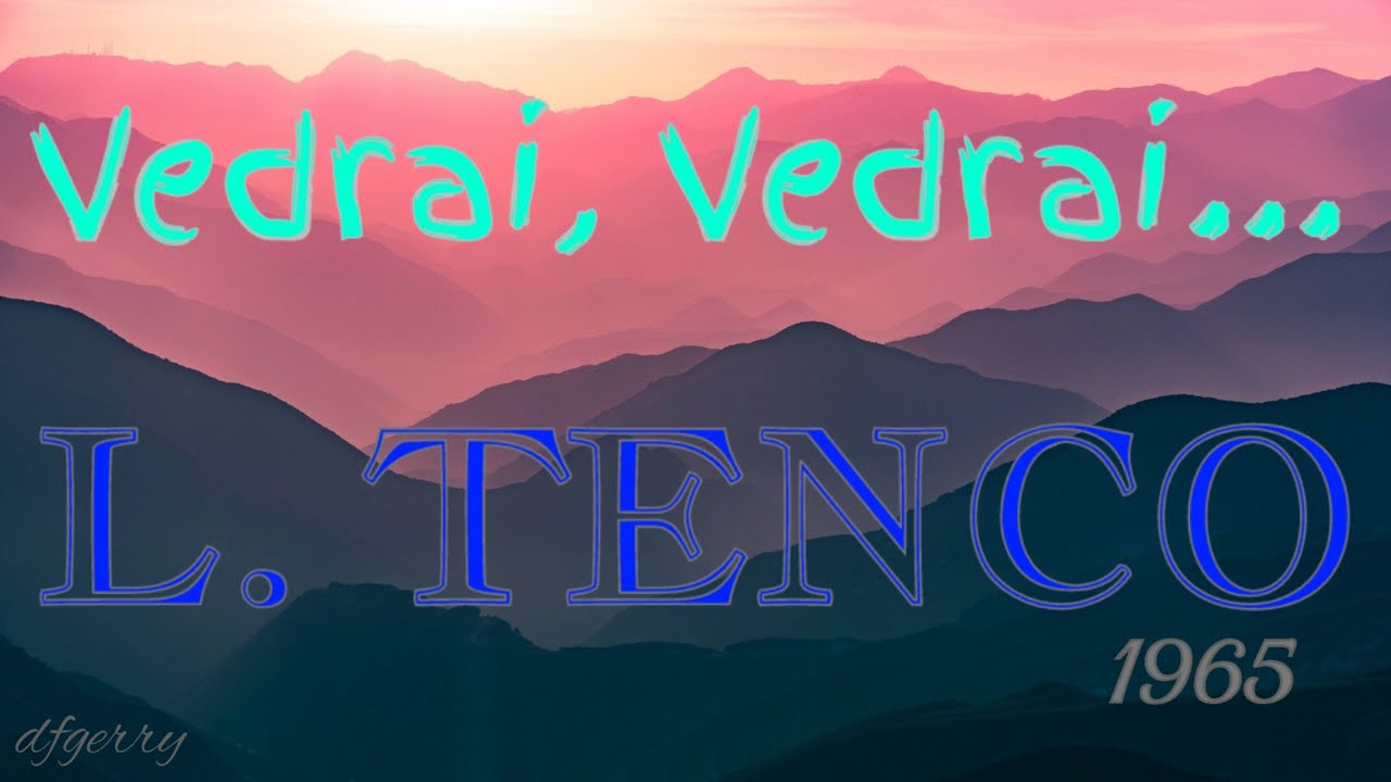 "Vedrai, Vedrai..." Luigi TENCO "1965", Gracefully Slow Movie Song ...