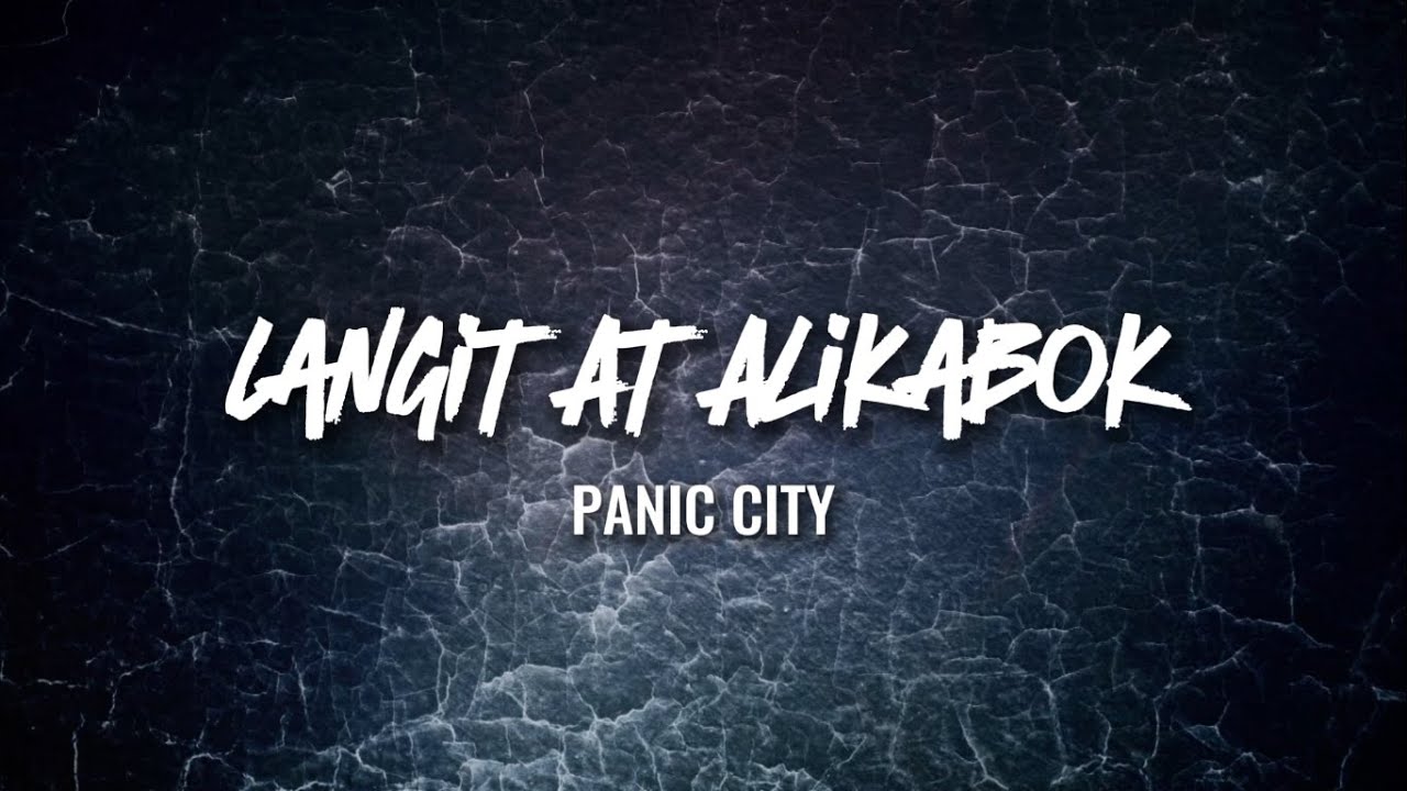 Panic City - Langit At Alikabok (Official Lyric Video) - YouTube