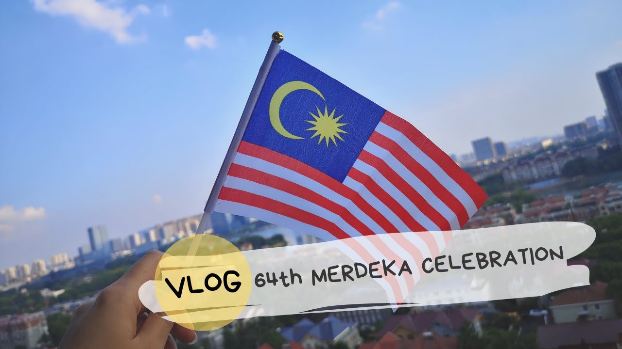 【Vlog 2021】Celebrate Malaysia's 64th Merdeka Celebration in China ...