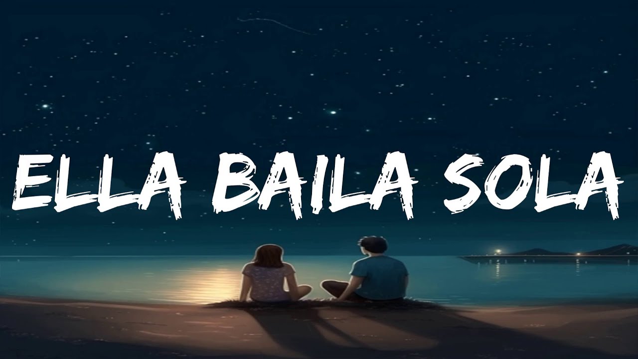 Eslabon Armado, Peso Pluma - Ella Baila Sola (Letra/Lyrics) - YouTube