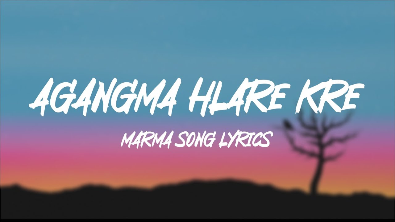 Agangma Hlare Kre | ft. Mong Mong Sing & Daw Yee U Marma | Marma lyrics video - YouTube