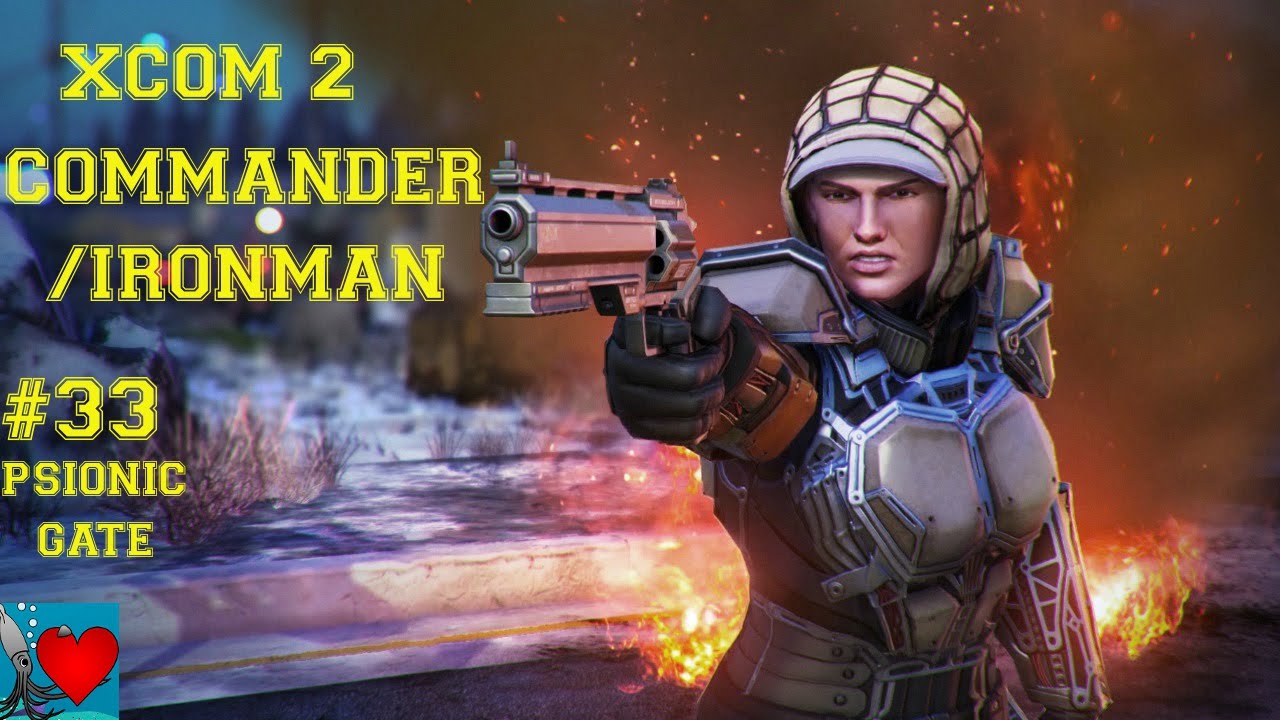 XCOM 2 Commander / Ironman #33 - Psionic Gate - YouTube
