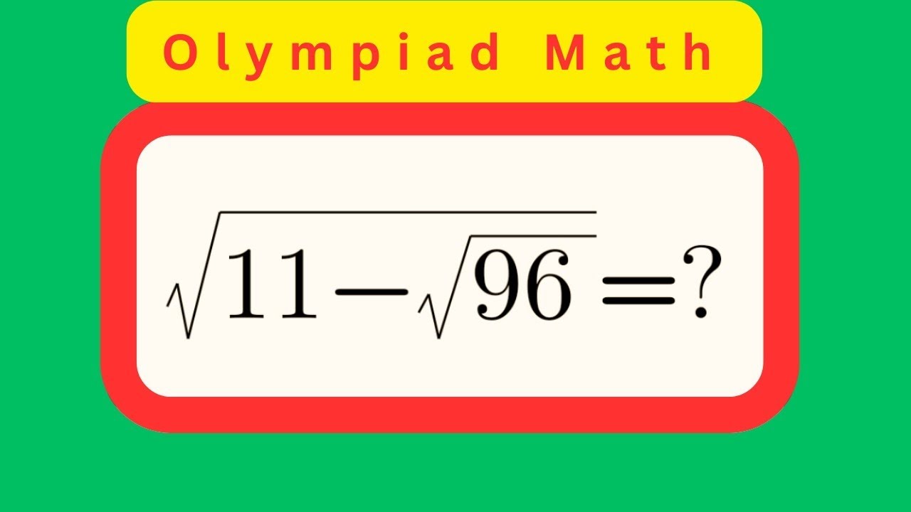 USA Math | A Very Nice Square Root Algebra Problem Solving | Math Olympiad Challenge | √11-(96 ...