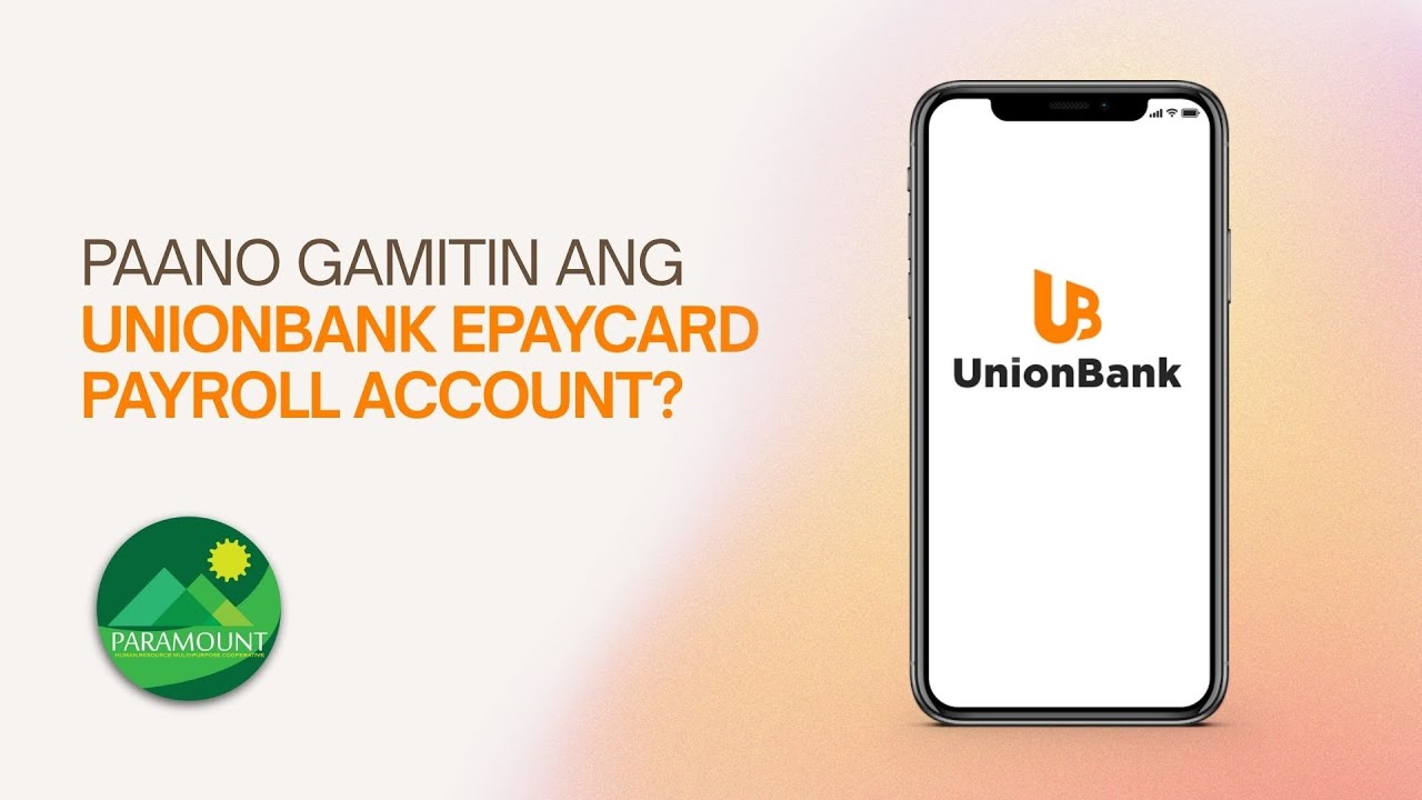 UNIONBANK EPAYCARD PAYROLL ACCOUNT: Complete Guide on How to Use the ...