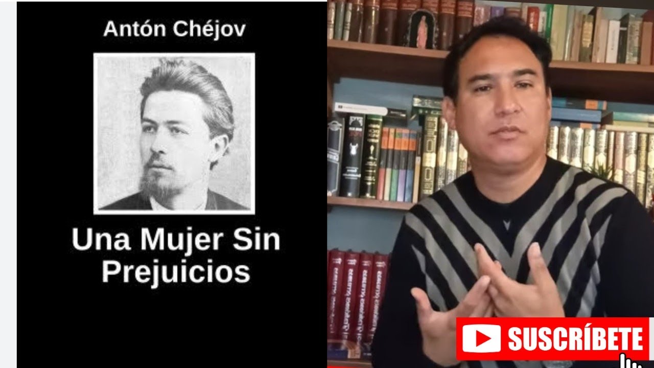 LIBRO: UNA MUJER SIN PREJUICIOS (Antón Chéjov) Reseña y Análisis - YouTube