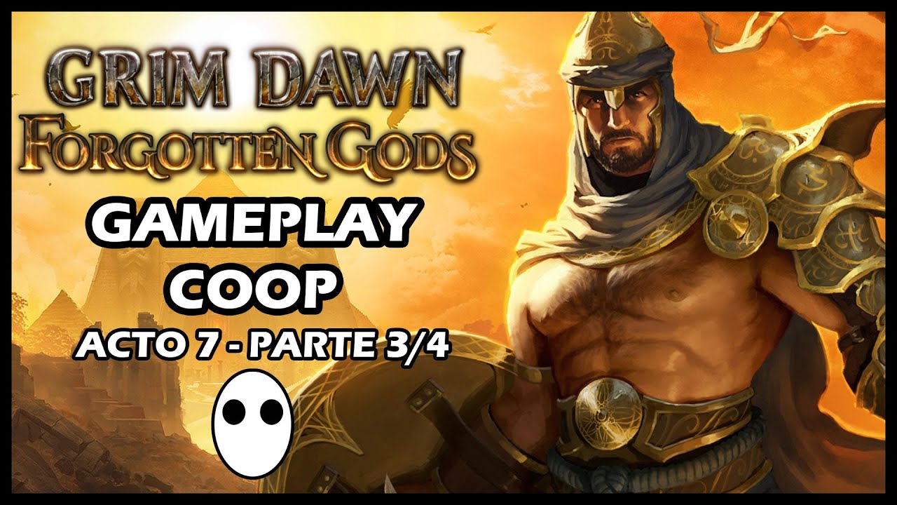 GRIM DAWN GAMEPLAY – FG ACTO 7 / PARTE 3 - YouTube