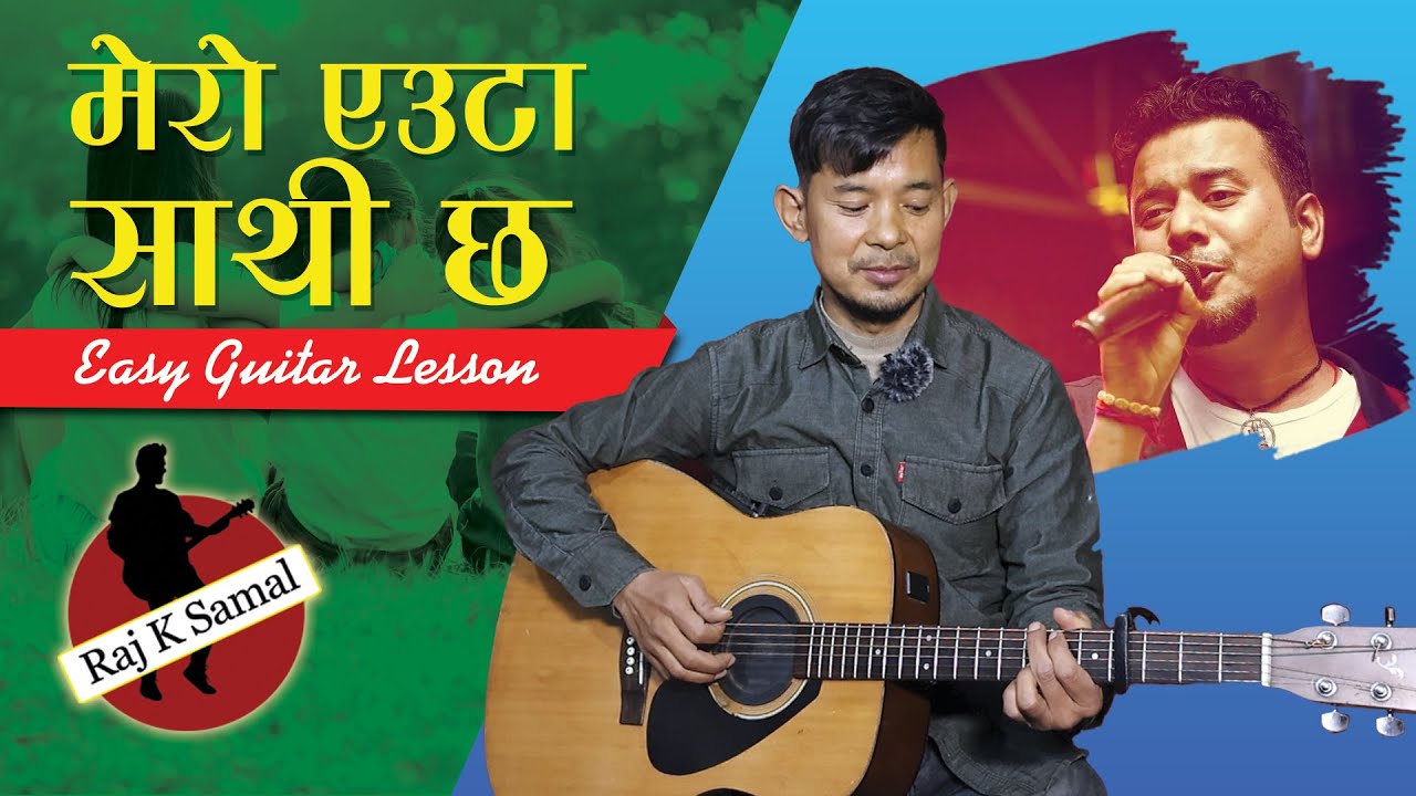 MERO EUTA SATHI CHHA मेरो एउटा साथी छ (Sugam Pokharel) | Easy Guitar Lesson by RAJ K SAMAL - YouTube
