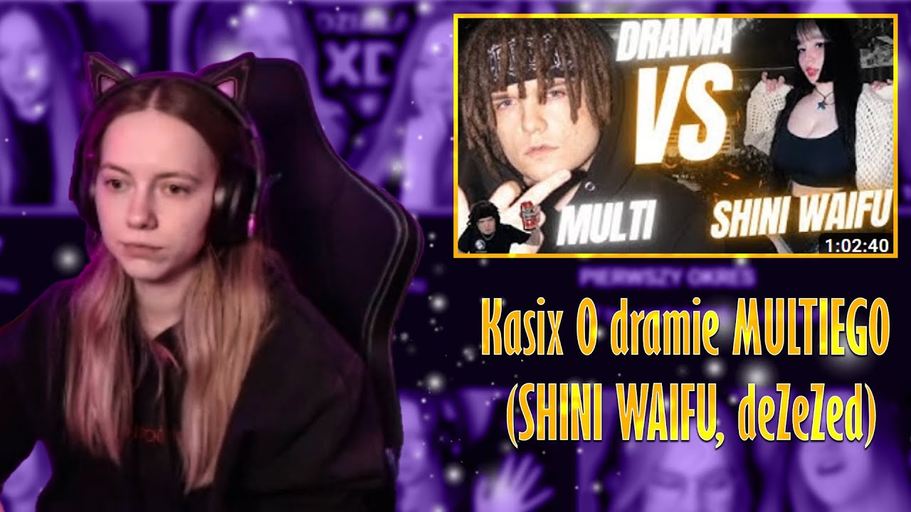 Kasix O dramie MULTIEGO (SHINI WAIFU, deZeZed) - YouTube