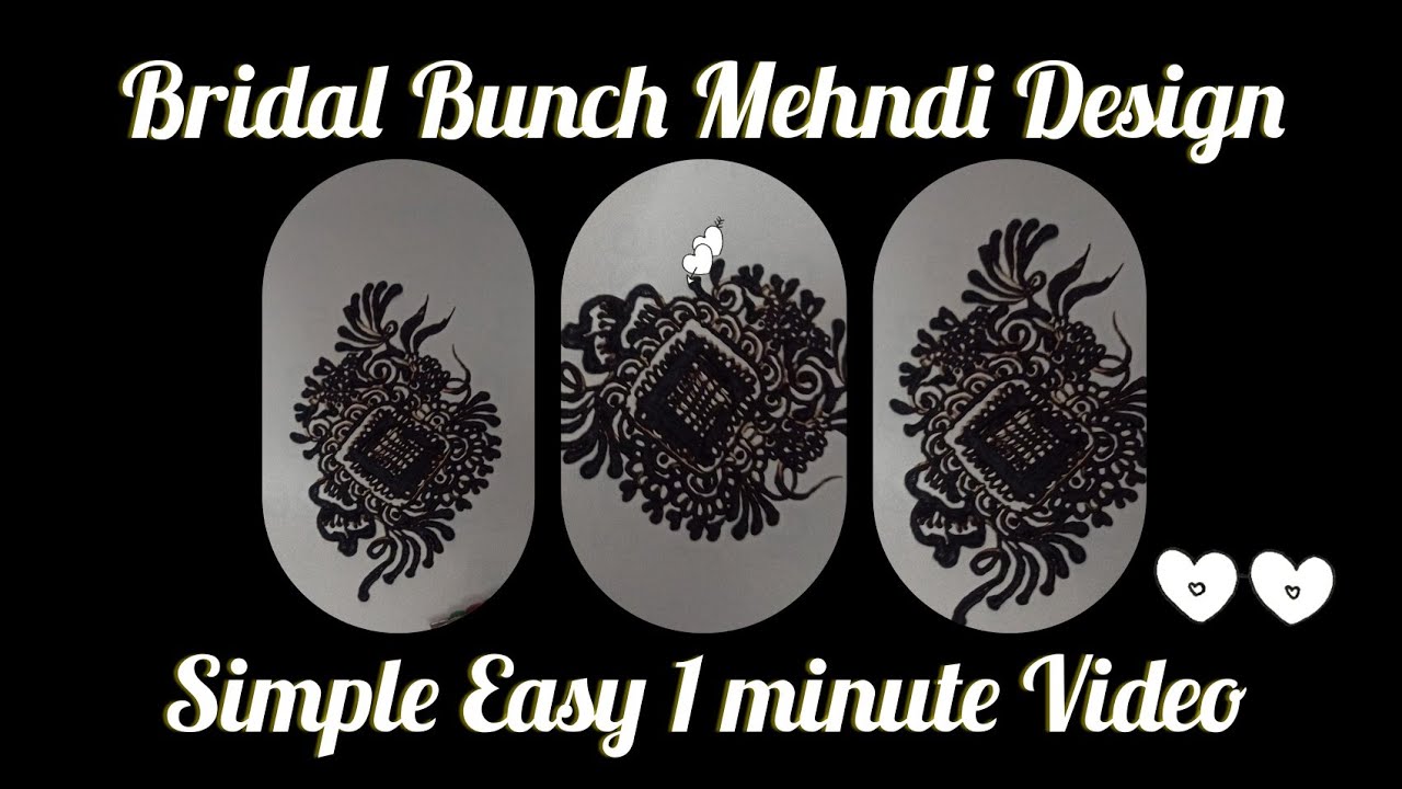 Bridal Bunch Mehndi Design|Simple Easy 1 minute Video|💕 - YouTube