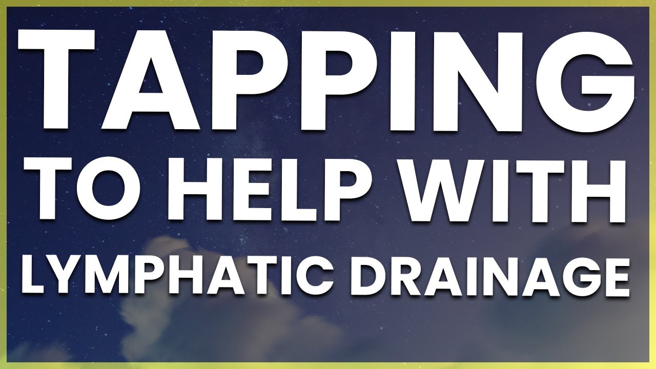 Can EFT and TFT Tapping Help With Lymphatic Drainage? Watch This! - YouTube