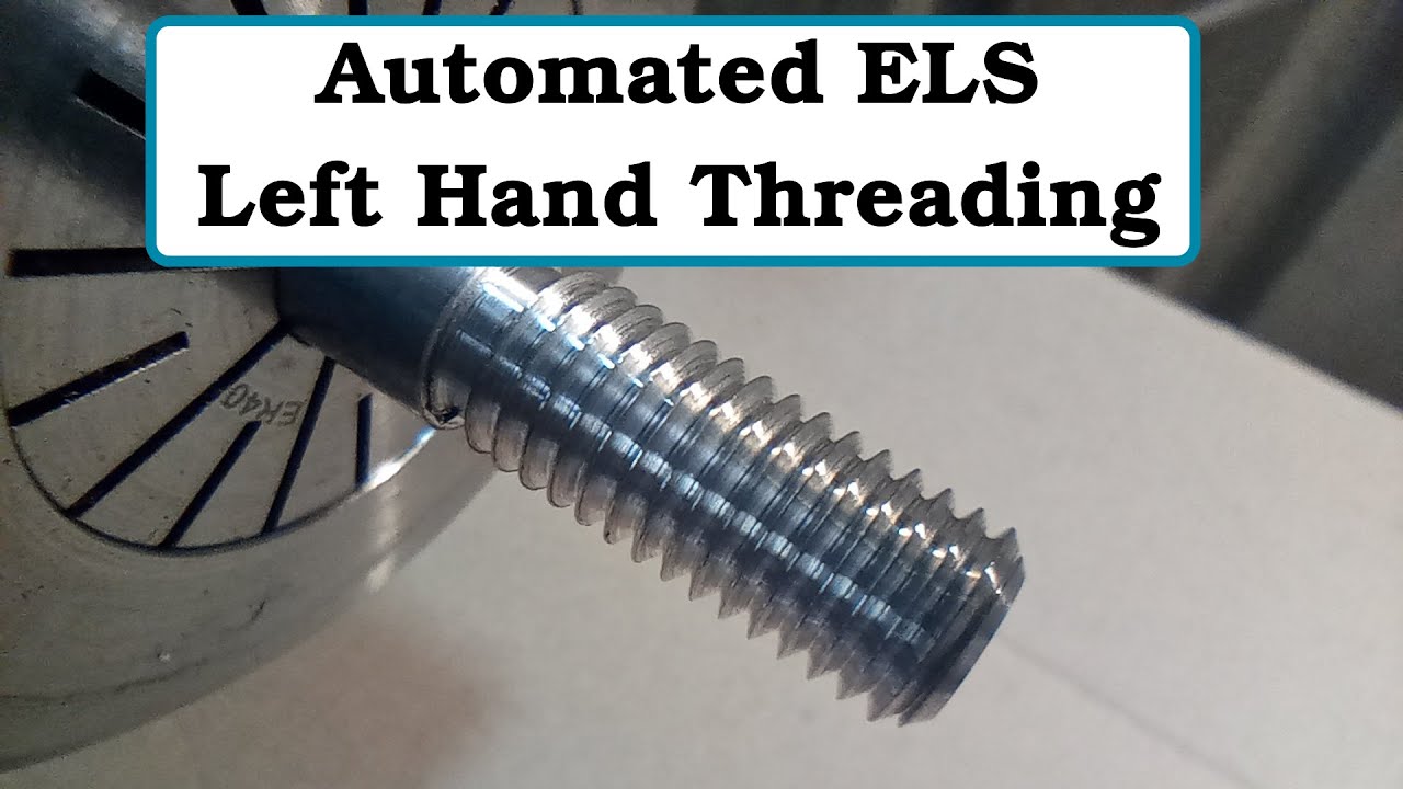 Automated Left Hand Threading with ELS - YouTube