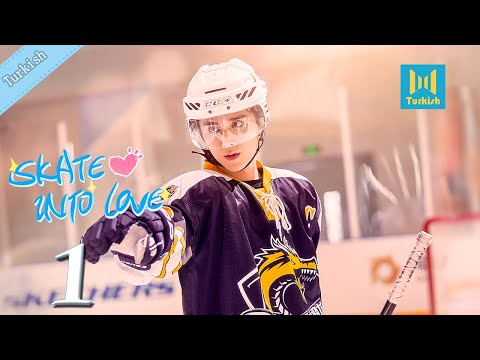 【Turkish】Skate Into Love 01 (Steven Zhang, Janice Wu) | Sevginiz ve Hayallerinizle İlerleyin