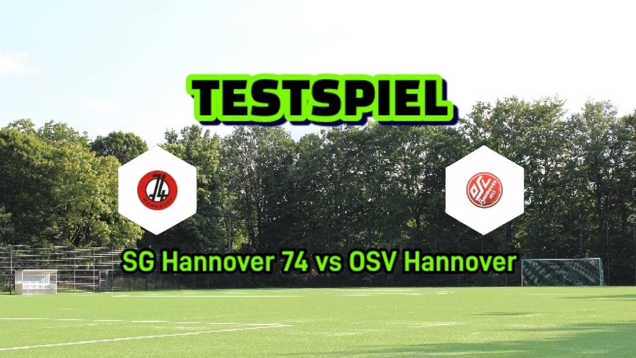 Testspiel SG Hannover 74 vs OSV Hannover - YouTube