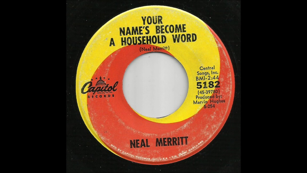 Neal Merritt - Your Name's Become A Household Word - YouTube