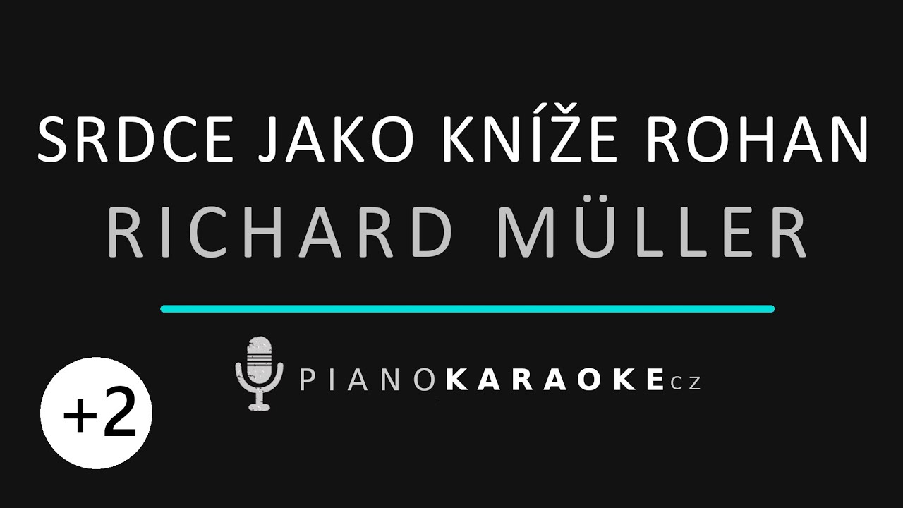 Richard Müller - Srdce Jako Kníže Rohan (Vyšší tónina) | Piano Karaoke ...