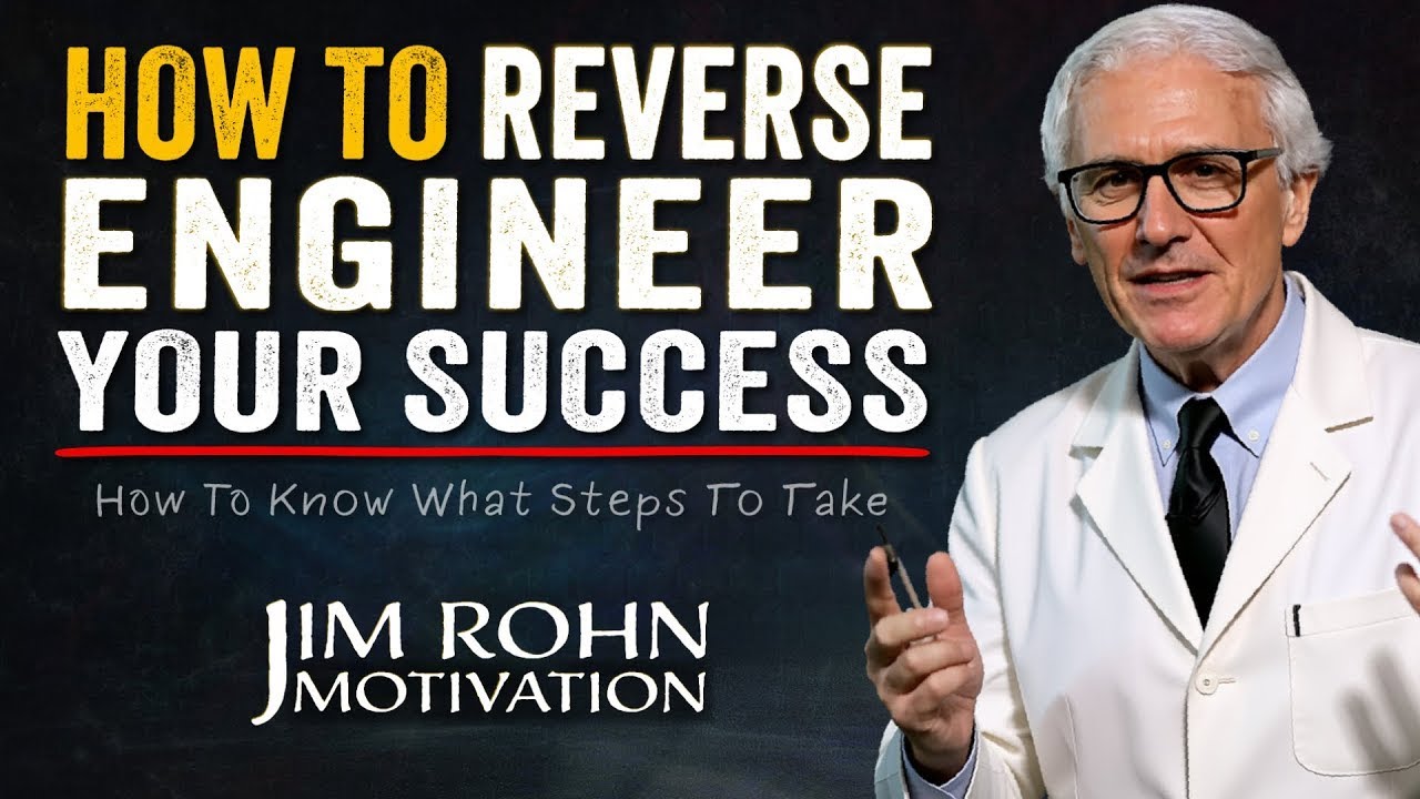 "How to Reverse Engineer Your Future Successes | Jim Rohn Motivation ...