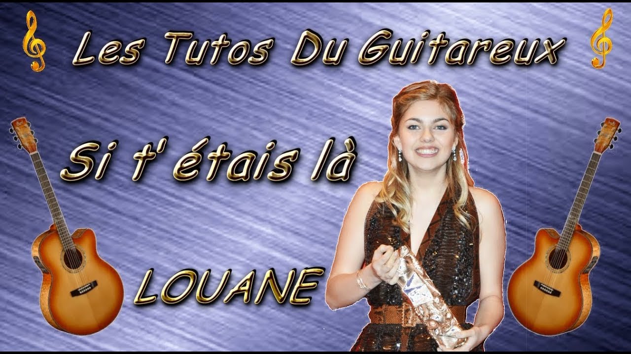 Tutoriel Si t'étais Là de Louane Arpège accords plaqués, A Ma Sauce ...