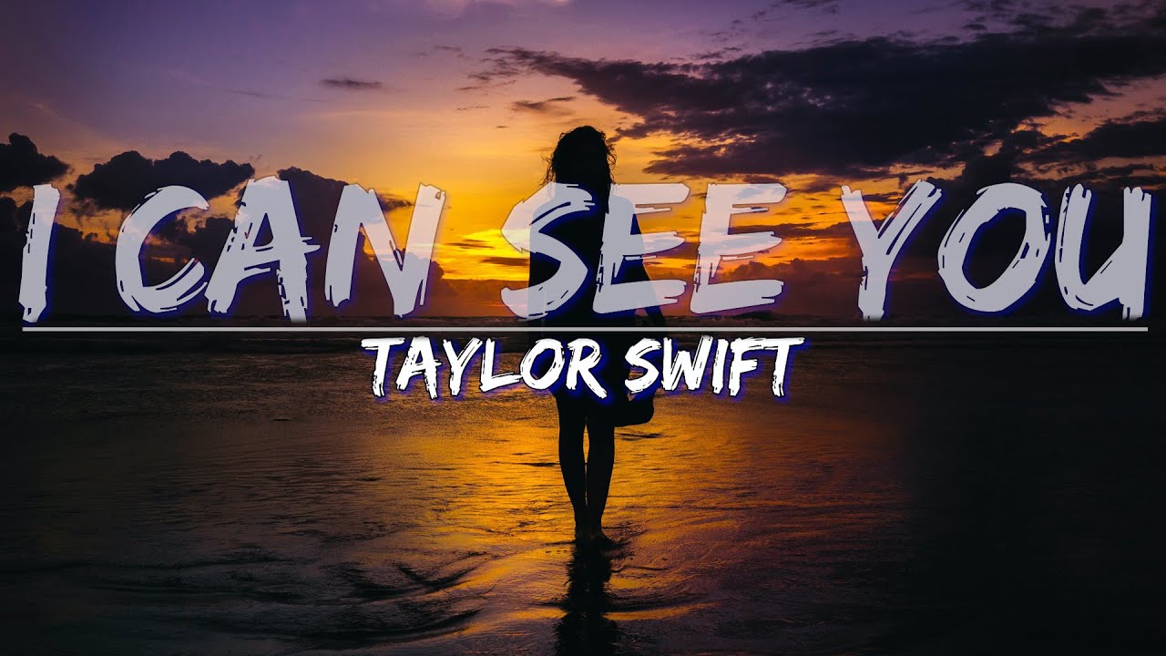Taylor Swift - I Can See You (Lyrics) - Full Audio, 4k Video - YouTube
