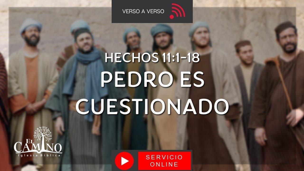 HECHOS 11:1-18 - PEDRO ES CUESTIONADO - YouTube