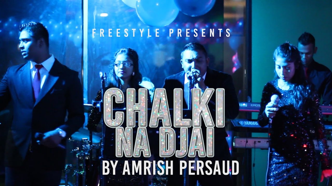 CHALKI NA DJAI - AMRISH PERSAUD - YouTube
