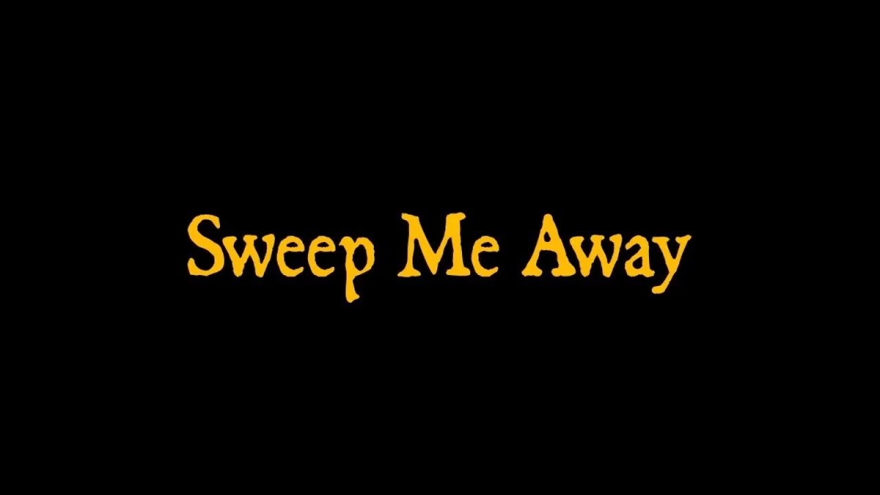 Sweep Me Away - YouTube