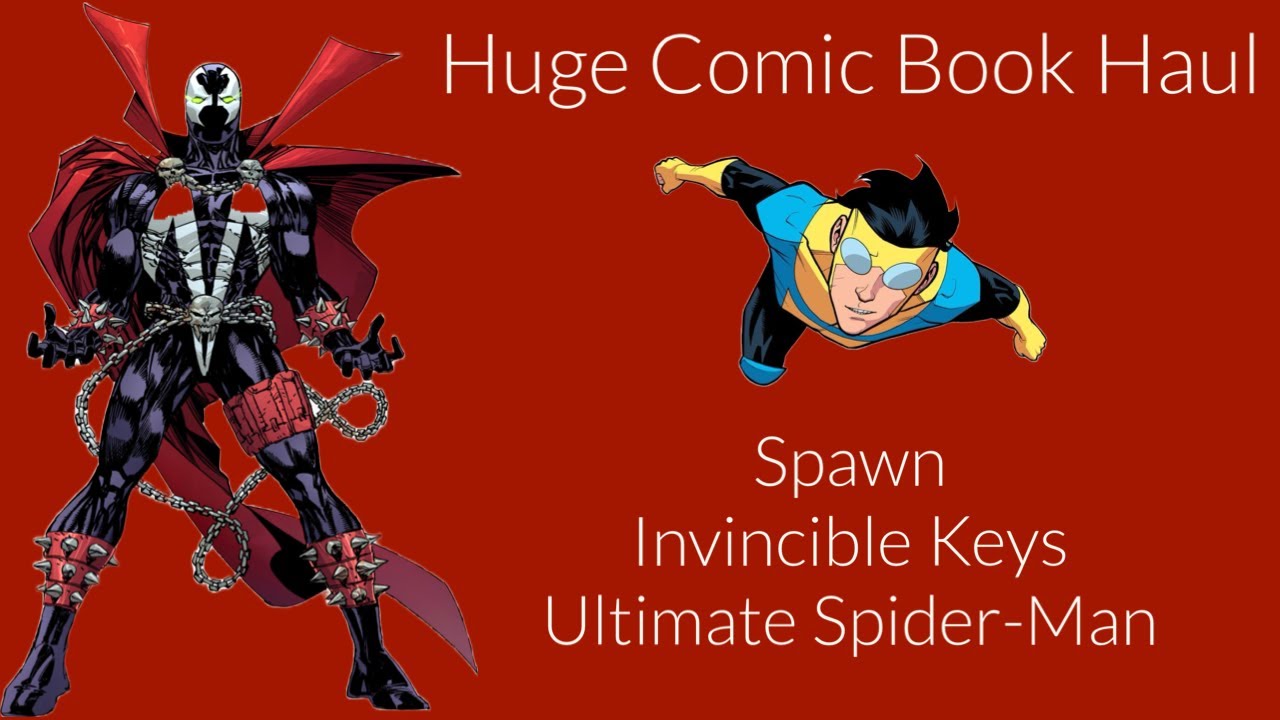 Huge Comic Book Haul | Massive Invincible Keys, Spawn Steals, Ultimate ...