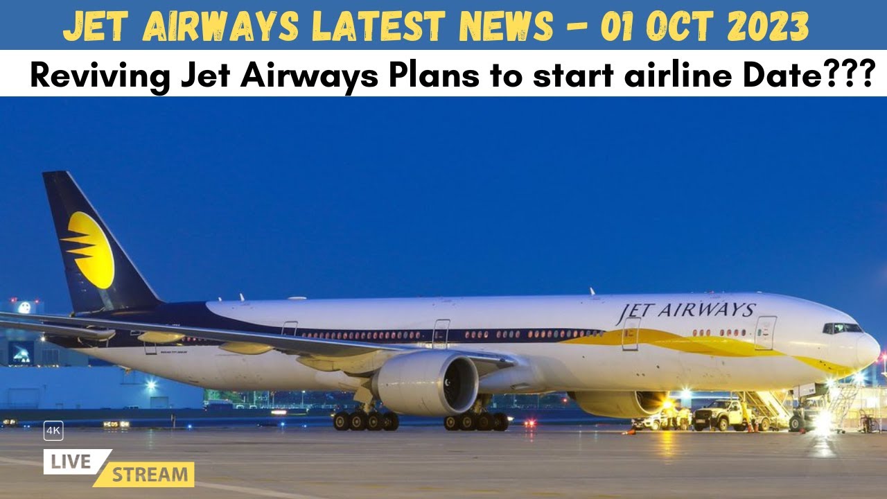 Reviving Jet Airways completes Rs 350 crore payment plans to start ...