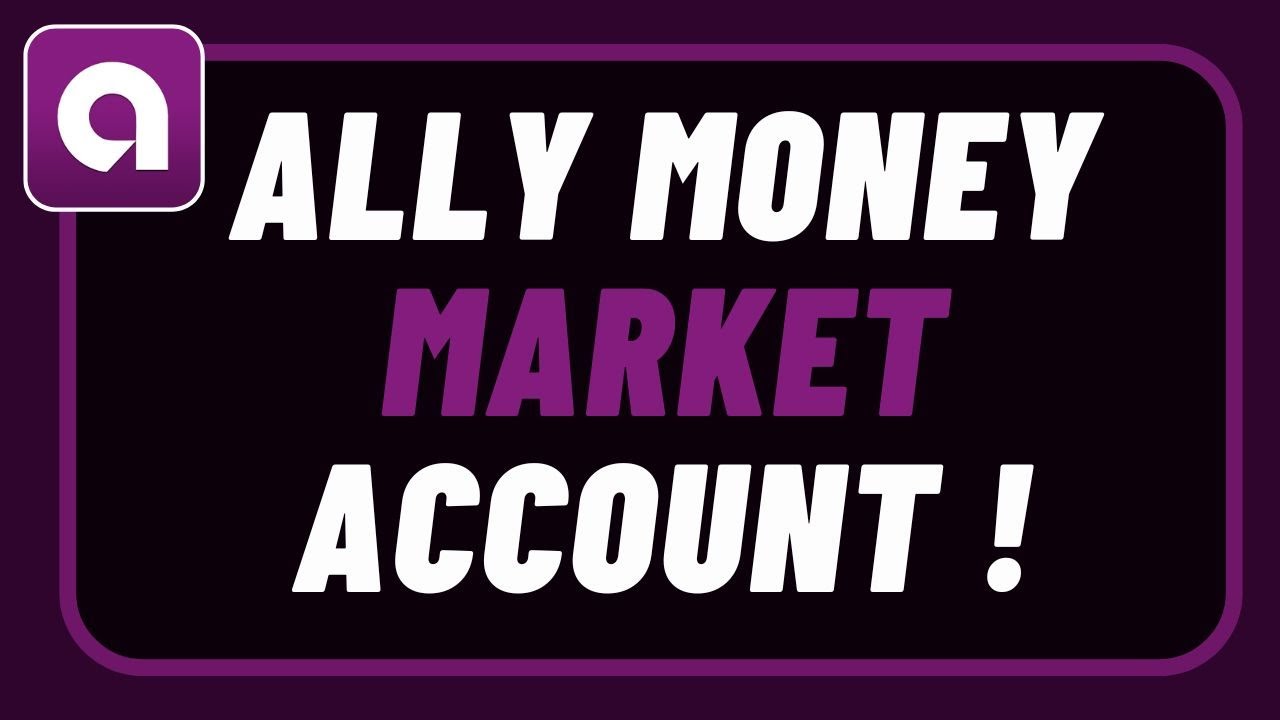 Ally Money Market Account Explained ! - YouTube
