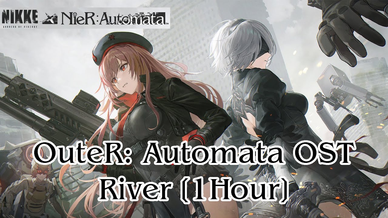 NIKKE X Nier [OuteR: Automata] OST | Nauts - River [Lobby] 1 Hour - YouTube