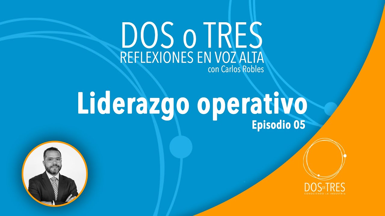 E05 - Liderazgo Operativo - YouTube
