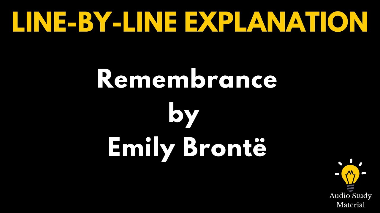 Line By Line Explanation Of The Poem Remembrance By Emily Brontë ...
