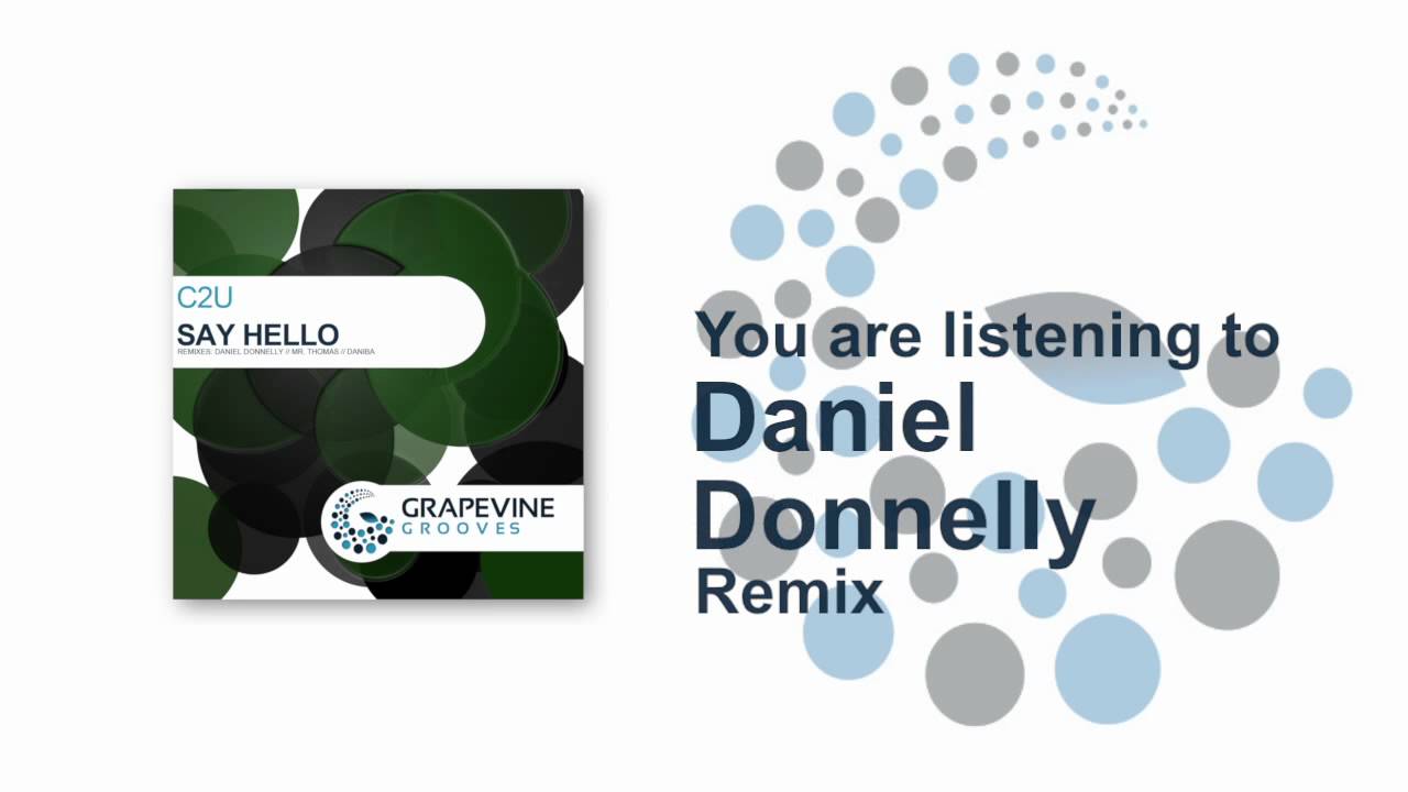 C2U - Say Hello (Daniel Donnelly Remix) - YouTube