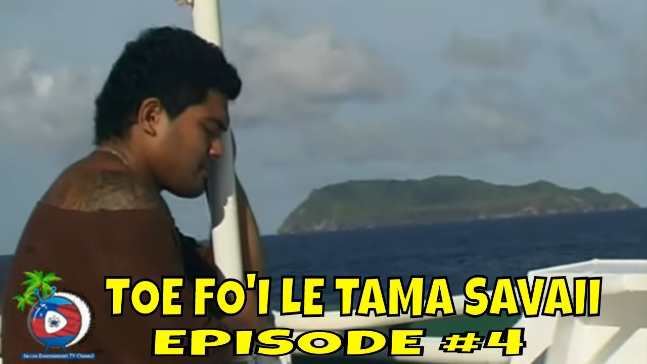 SAMOA ENTERTAINMENT TV - TOE FO'I LE TAMA SAVAII (EPISODE # 4)..TO BE ...