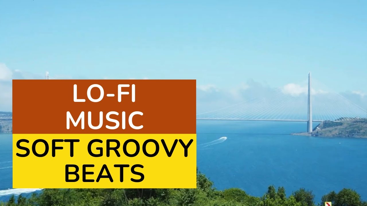 Groovy Chill Lo-Fi Music | Study Beats, Chill Lofi - YouTube