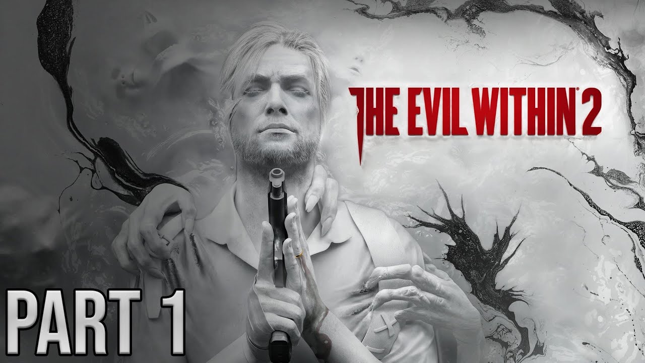 THE EVIL WITHIN 2 Walkthrough Gameplay Part 1 - Intro (Full Game) - YouTube