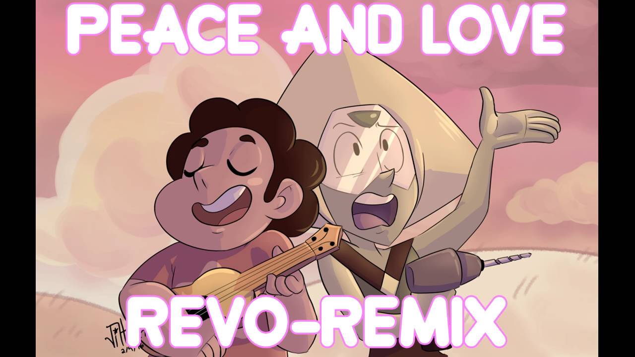 【Steven Universe】 Peace and Love 〖Revo-Remix〗 - YouTube